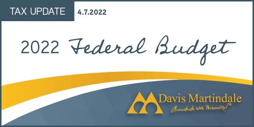 2022 Federal Budget Highlights - Davis Martindale